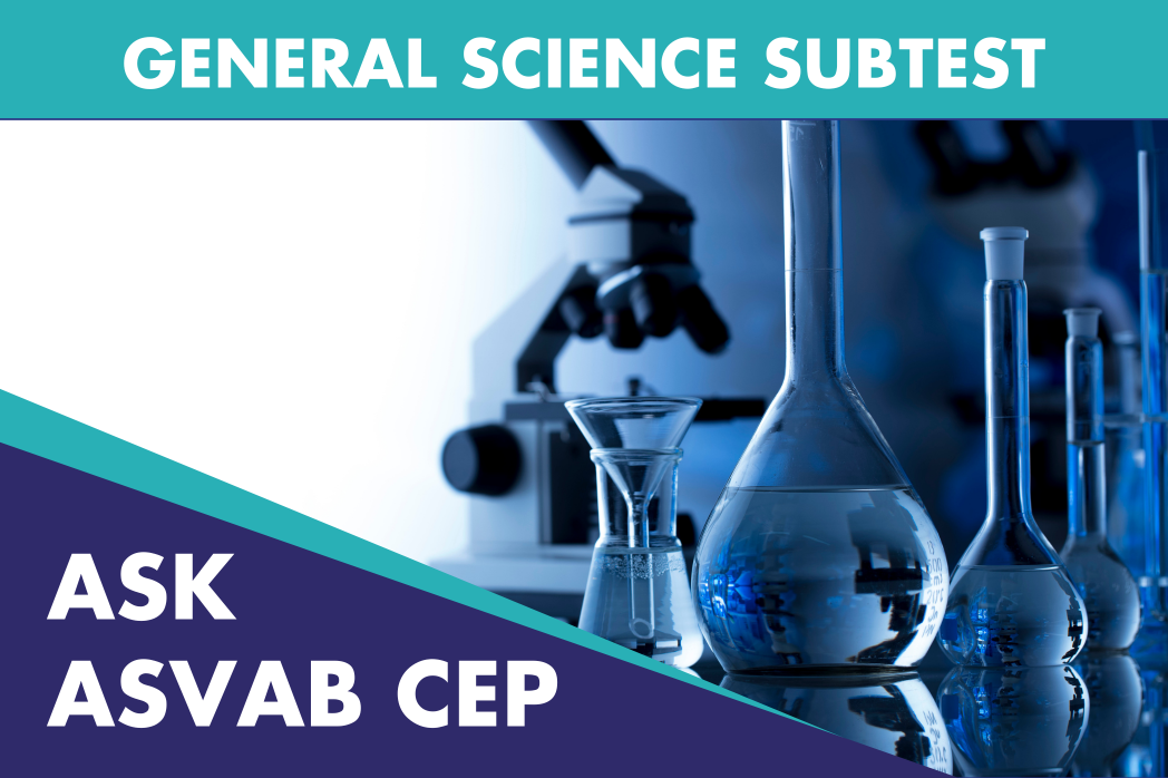 Prepare for the General Science Subtest | ASVAB CEP