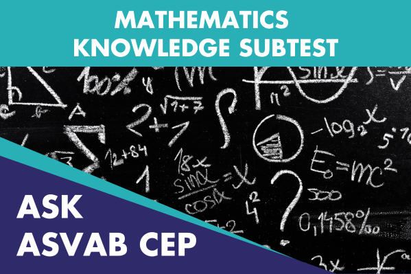 Prepare for the Mathematics Knowledge Subtest | ASVAB CEP