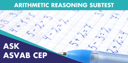 Prepare for the Arithmetic Reasoning Subtest | ASVAB CEP